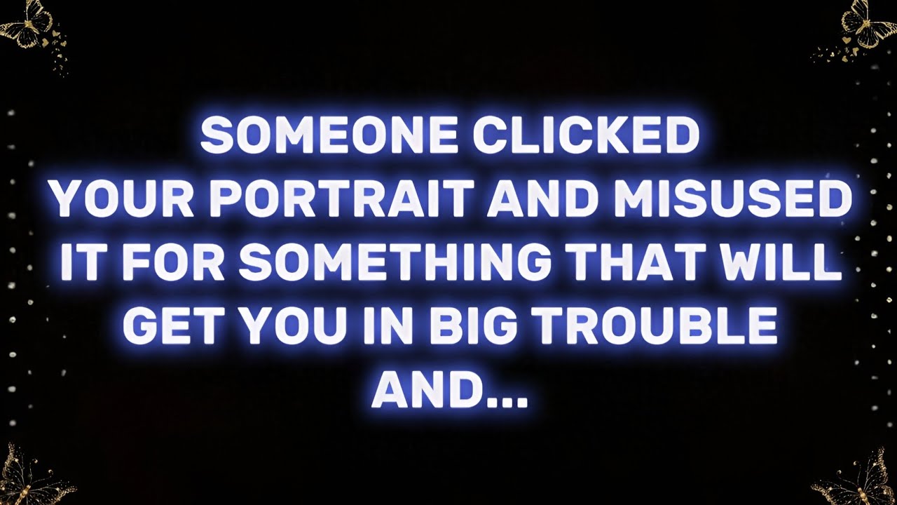 💌 SOMEONE CLICKED YOUR PORTRAIT AND MISUSED IT FOR SOMETHING THAT WILL ...