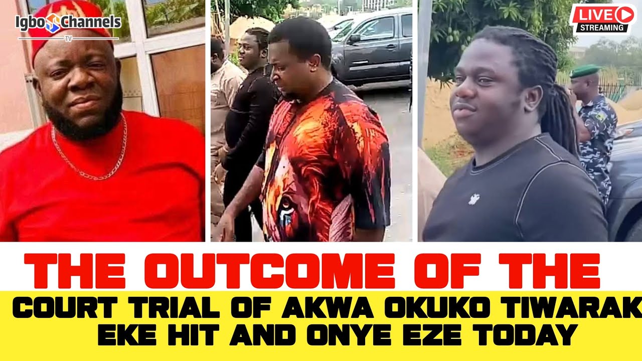 THE OUTCOME OF THE COURT TRIAL OF AKWA OKUKO, EKE HIT AND ONYE EZE ...