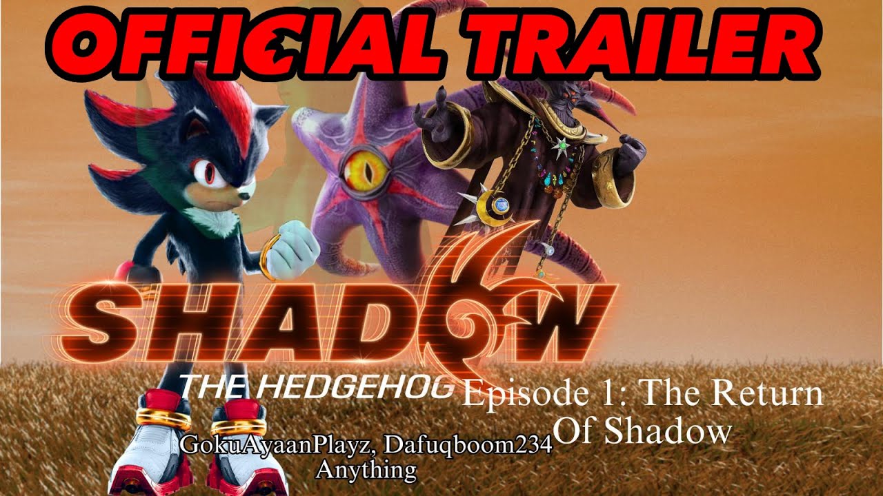 Shadow The Hedgehog Series | Official Trailer | GokuAyaanPlayz (738 SUB ...