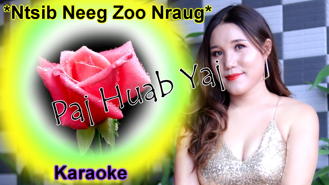 Ntsib neeg zoo nraug Karaoke Paj huab yaj - YouTube