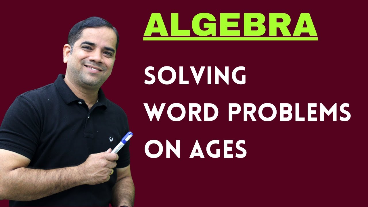 How to solve Word Problems on Ages | Word Problems on Algebra | ICSE ...