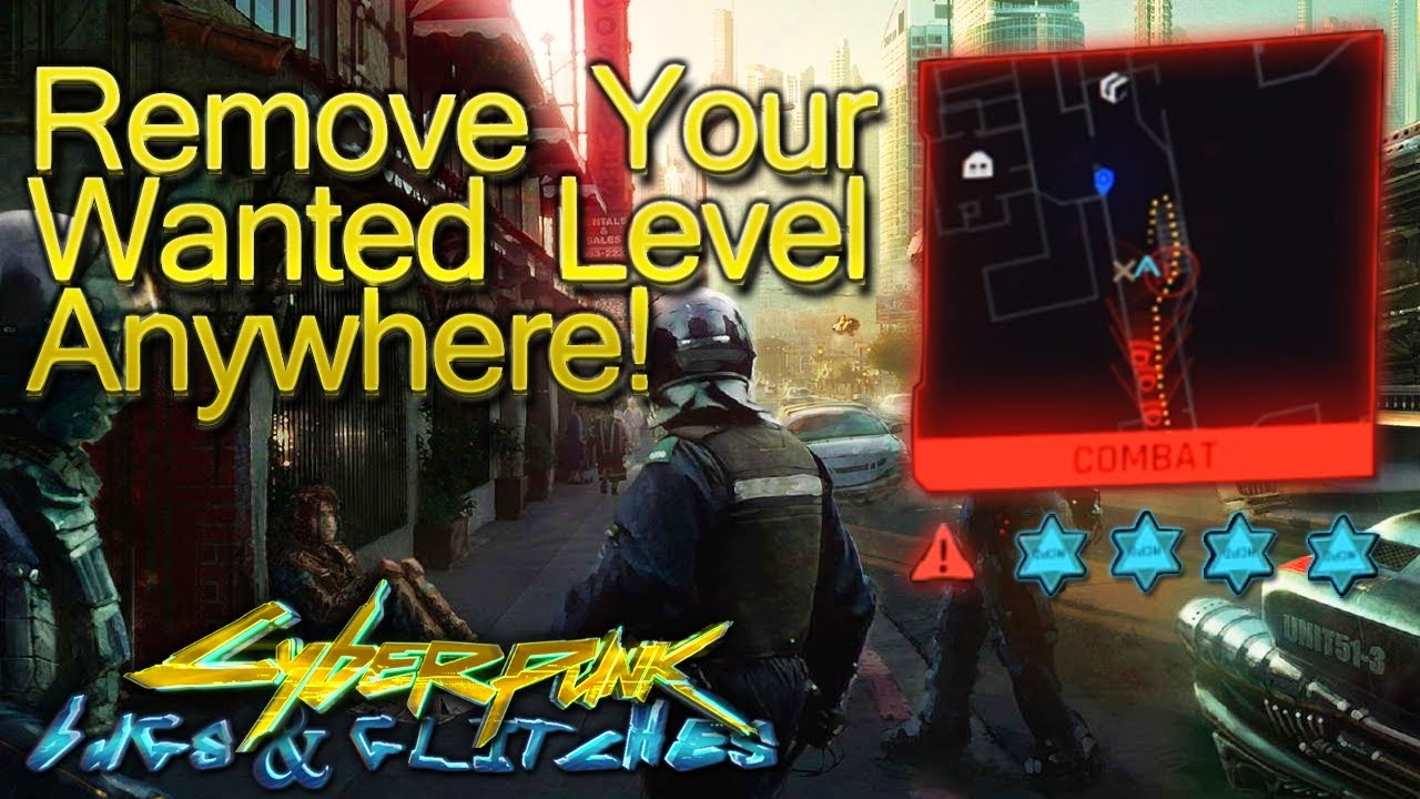 Remove Your Wanted Level Anywhere Glitch! ⭐⭐⭐⭐ - Cyberpunk Bugs ...