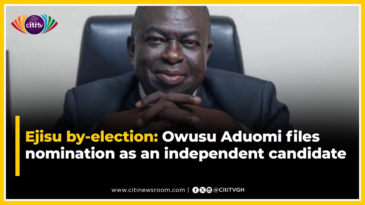 Ejisu by-election: Owusu Aduomi files nomination as an independent ...