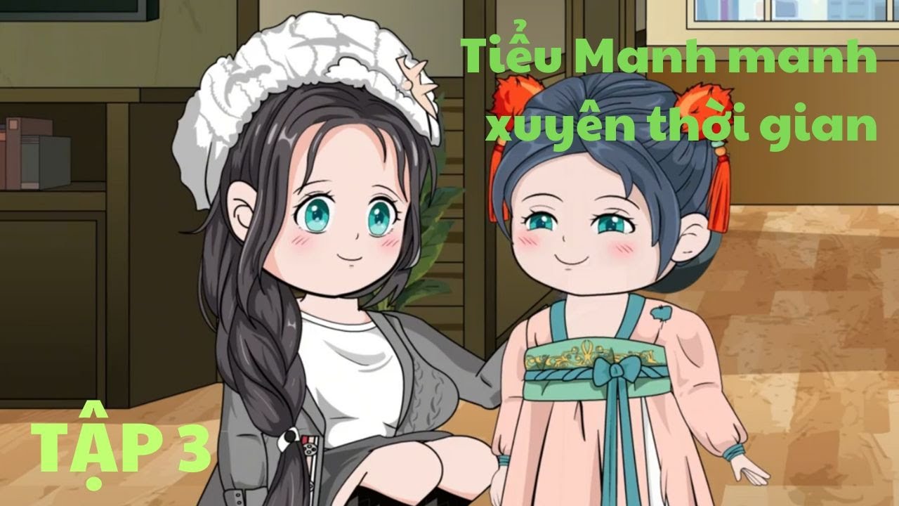 Manh manh xuyên thời gian Tập 3 - YouTube