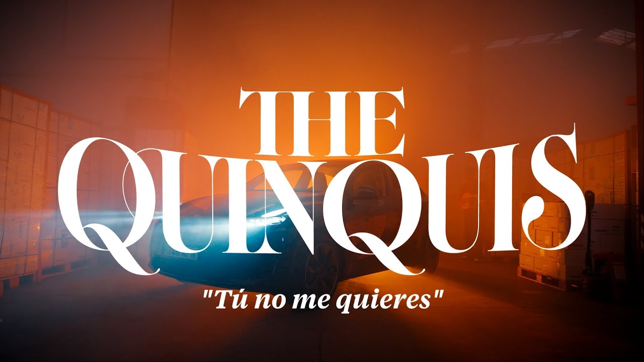 The Quinquis - Tú No Me Quieres (Videoclip oficial) - YouTube