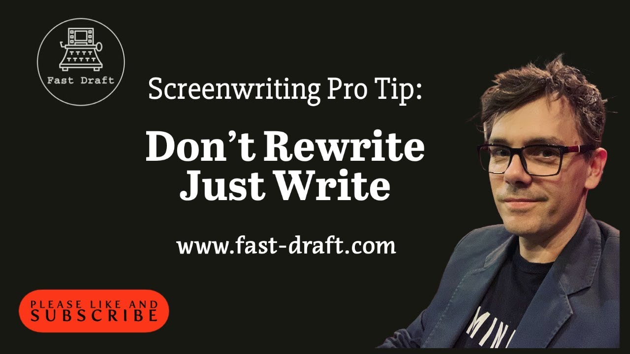 Screenwriting Pro Tip: Don't Rewrite, Just Write - YouTube