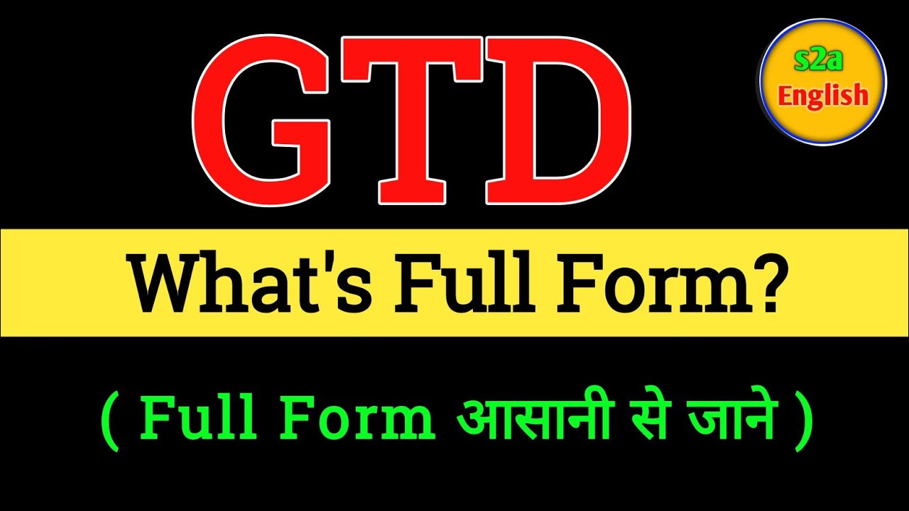 GTD ka Full Form kya hai | Full form of GTD | Gk questions all full ...