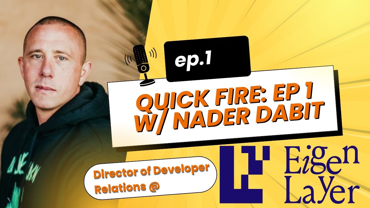Quick Fire EP:1 ft. Nader Dabit, Director of Devrel @ EigenLayer - YouTube