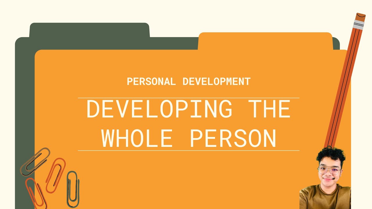 PERSONAL DEVELOPMENT: Developing the Whole Person - YouTube