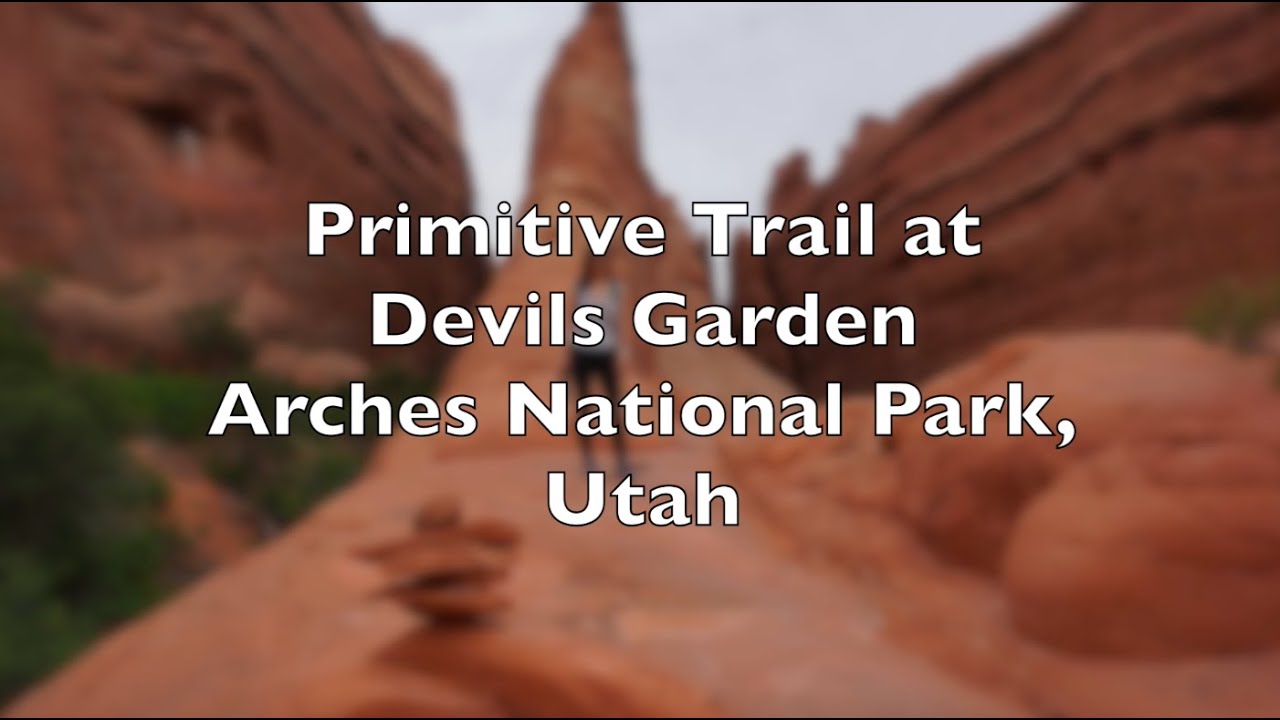 Primitive Loop Trail | Devils Garden (Part 2) - 10000 Steps with GoPro ...