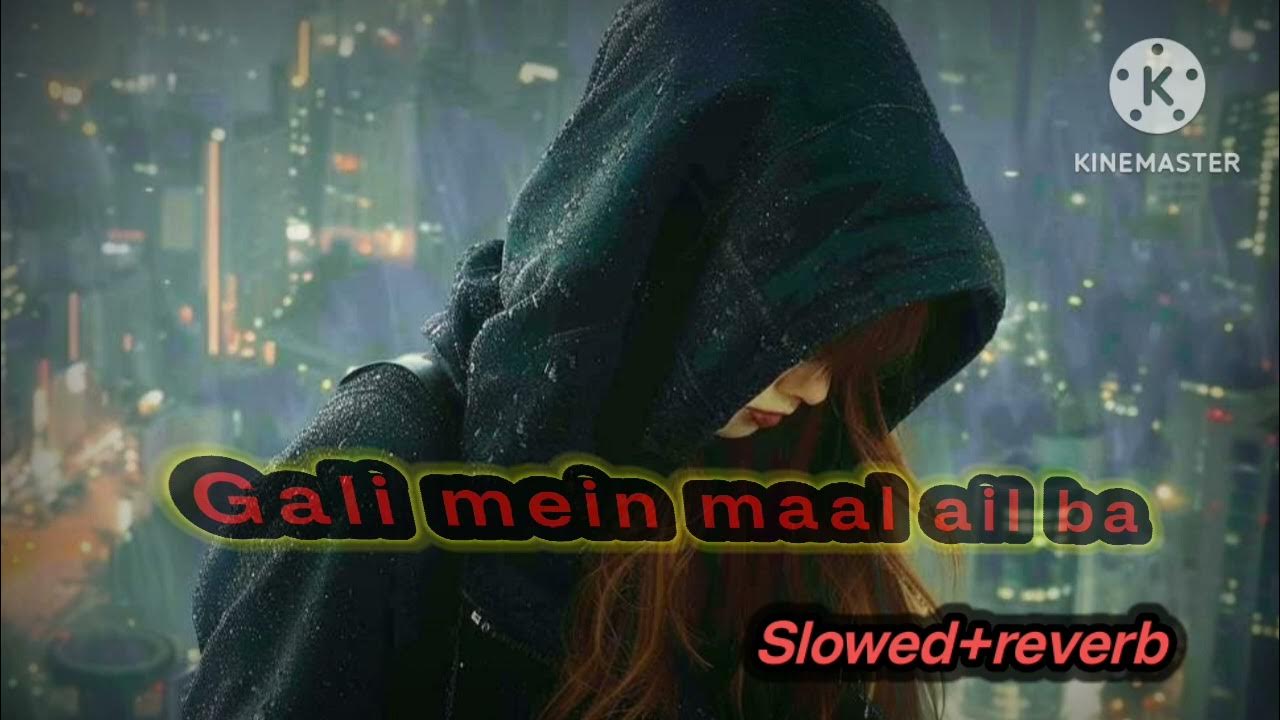 Gali mein maal ail ba ..(Slowed+Reverb) Arvind Akela kallu. khusbu tiwari.@MJlofisong8928 - YouTube