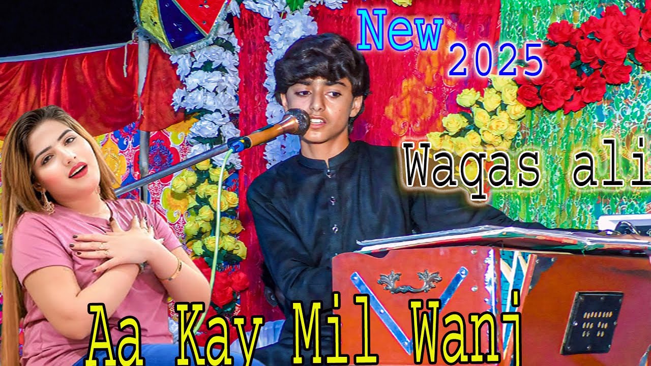 Aa Kay Mil Wanj Singer Waqas New Song 2025 - YouTube