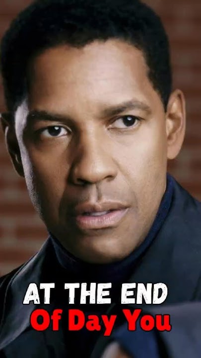 At the End of the Day, You Only Have You – A Truth Worth Remembering | Denzel Washington - YouTube