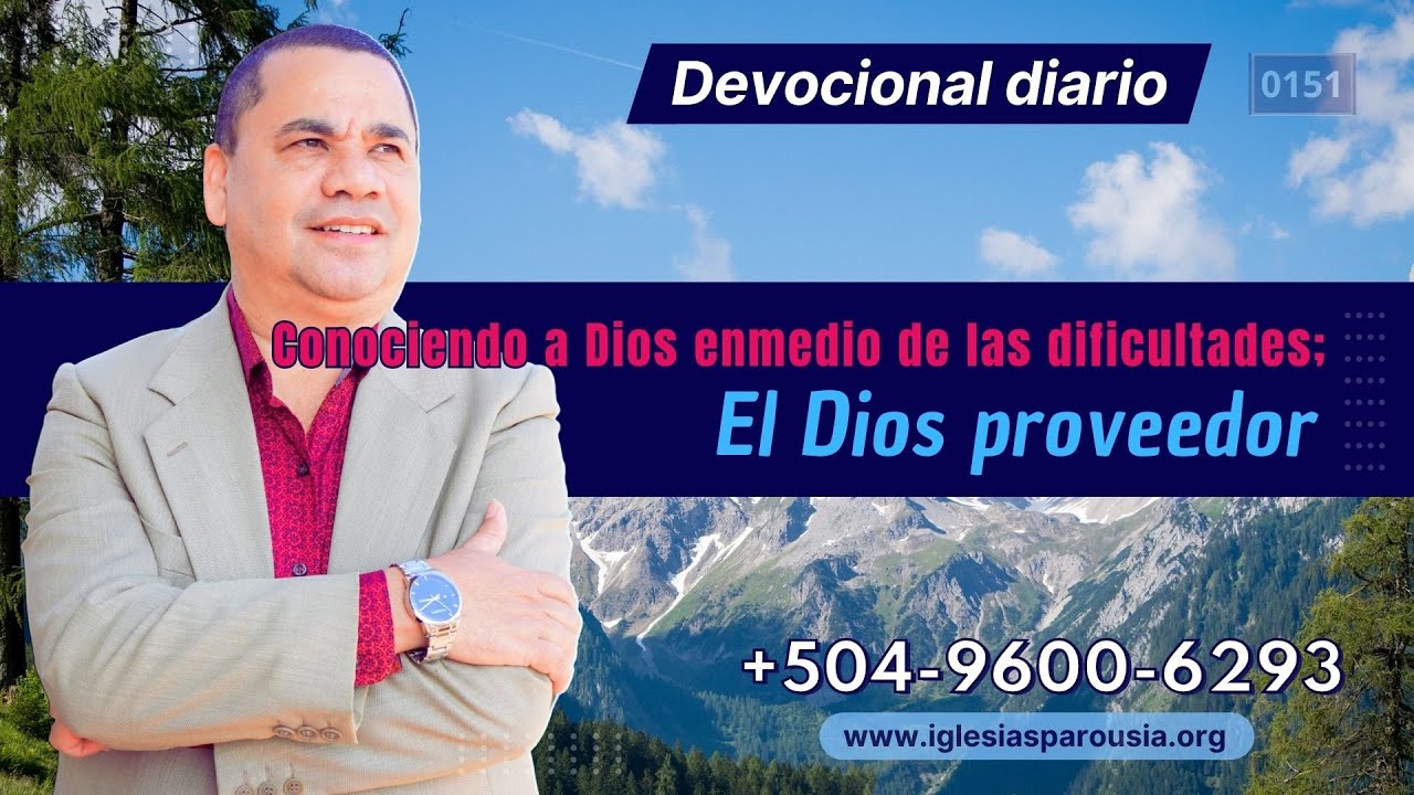 DEVOCIONAL 0151 Conociendo a Dios en medio de las dificultades; El Dios ...