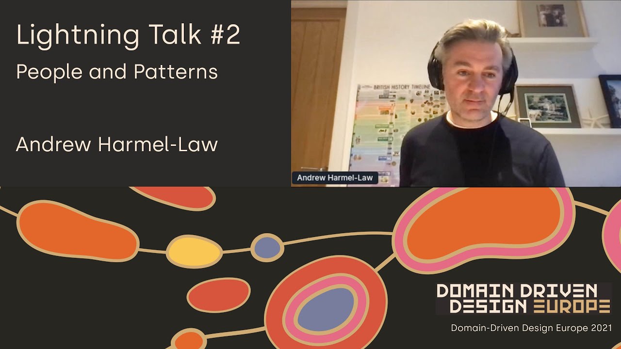 People and Patterns - Andrew Harmel Law - DDD Europe 2021 - YouTube