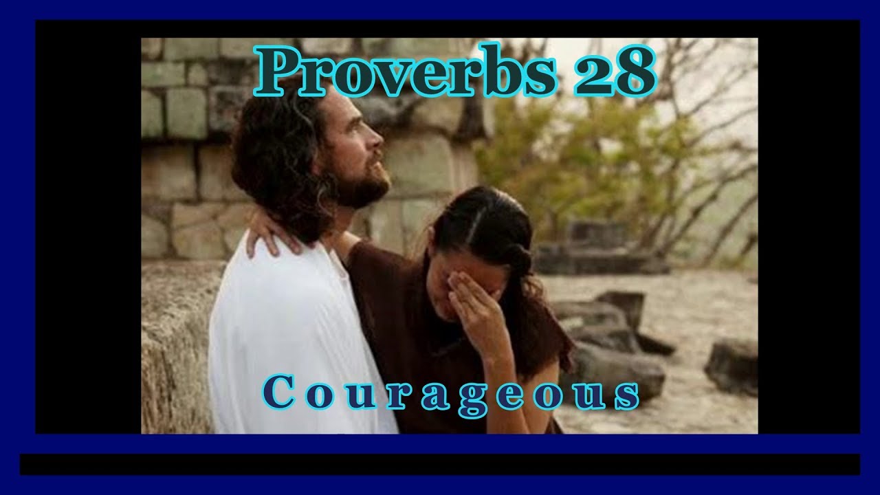 Proverbs 28 "Courageous" - YouTube