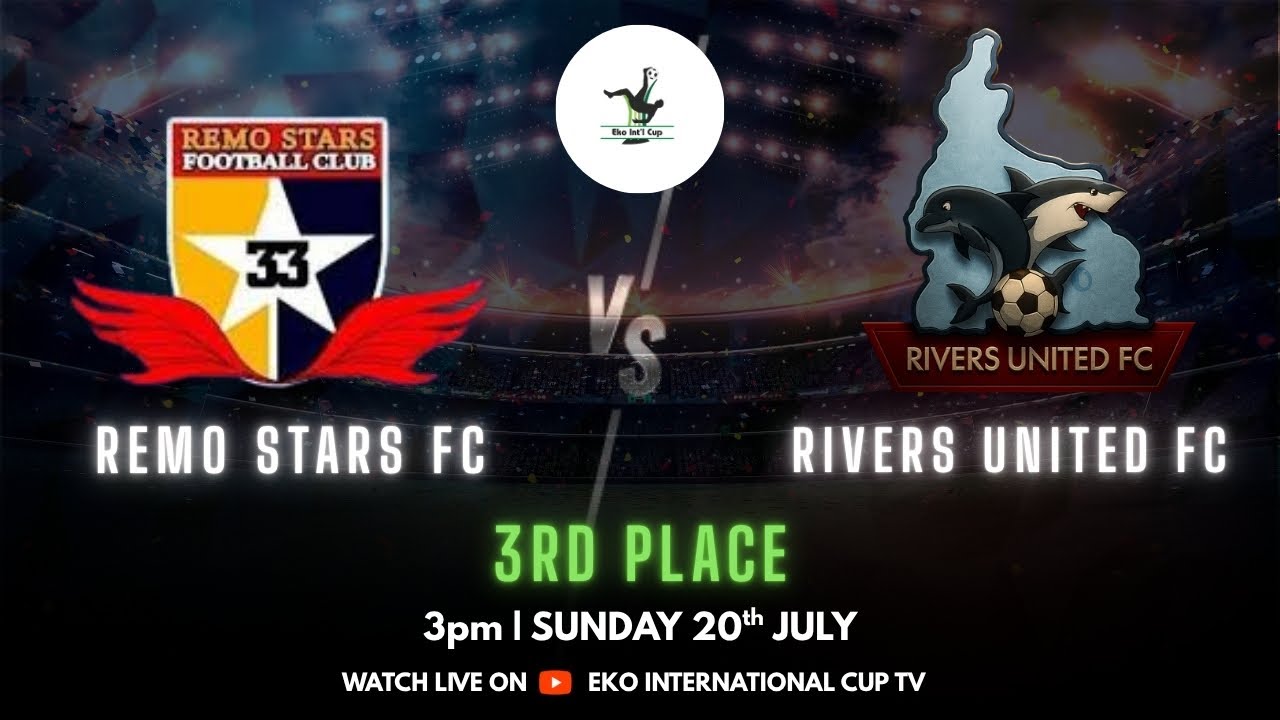 Remo Stars FC vs Rivers United FC | Third Place Match | Eko ...
