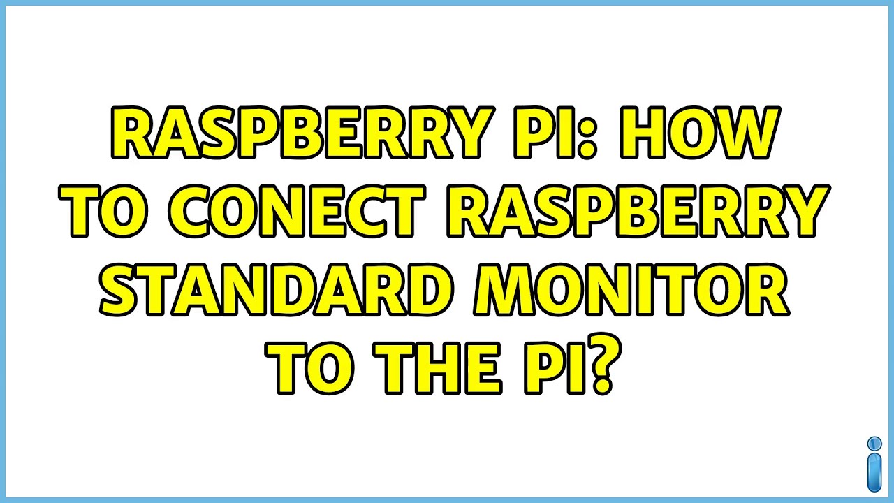 Raspberry Pi: How to conect raspberry standard monitor to the pi? (2 ...
