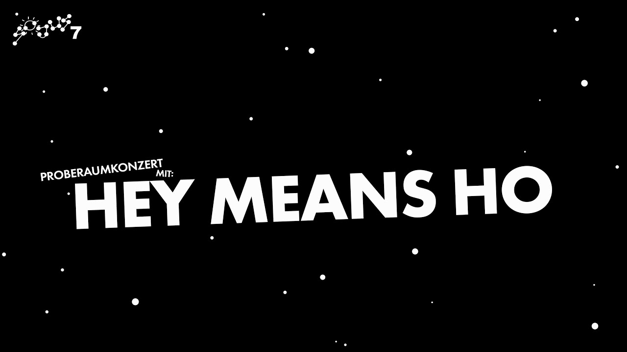 Proberaumkonzert - Hey Means Ho (Teil 2) - YouTube