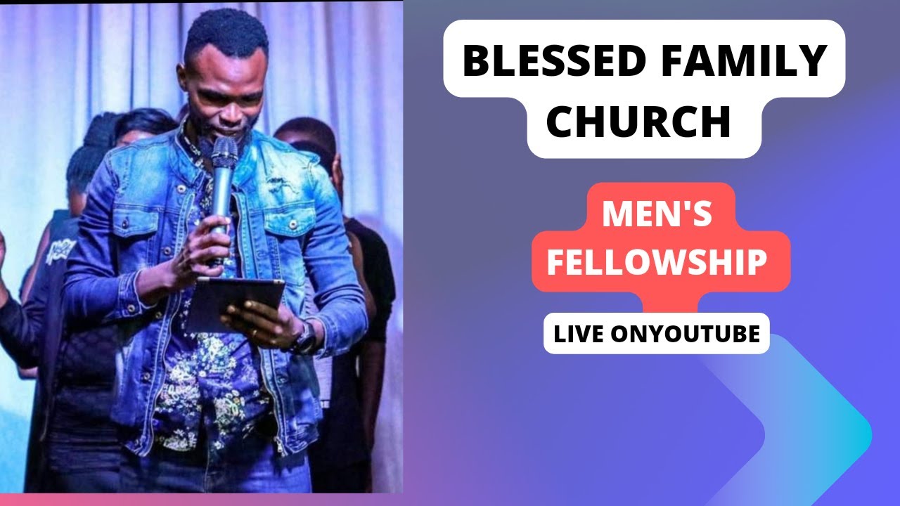 MEN'S FELLOWSHIP AT BLESSED FAMILY CHURCH - YouTube