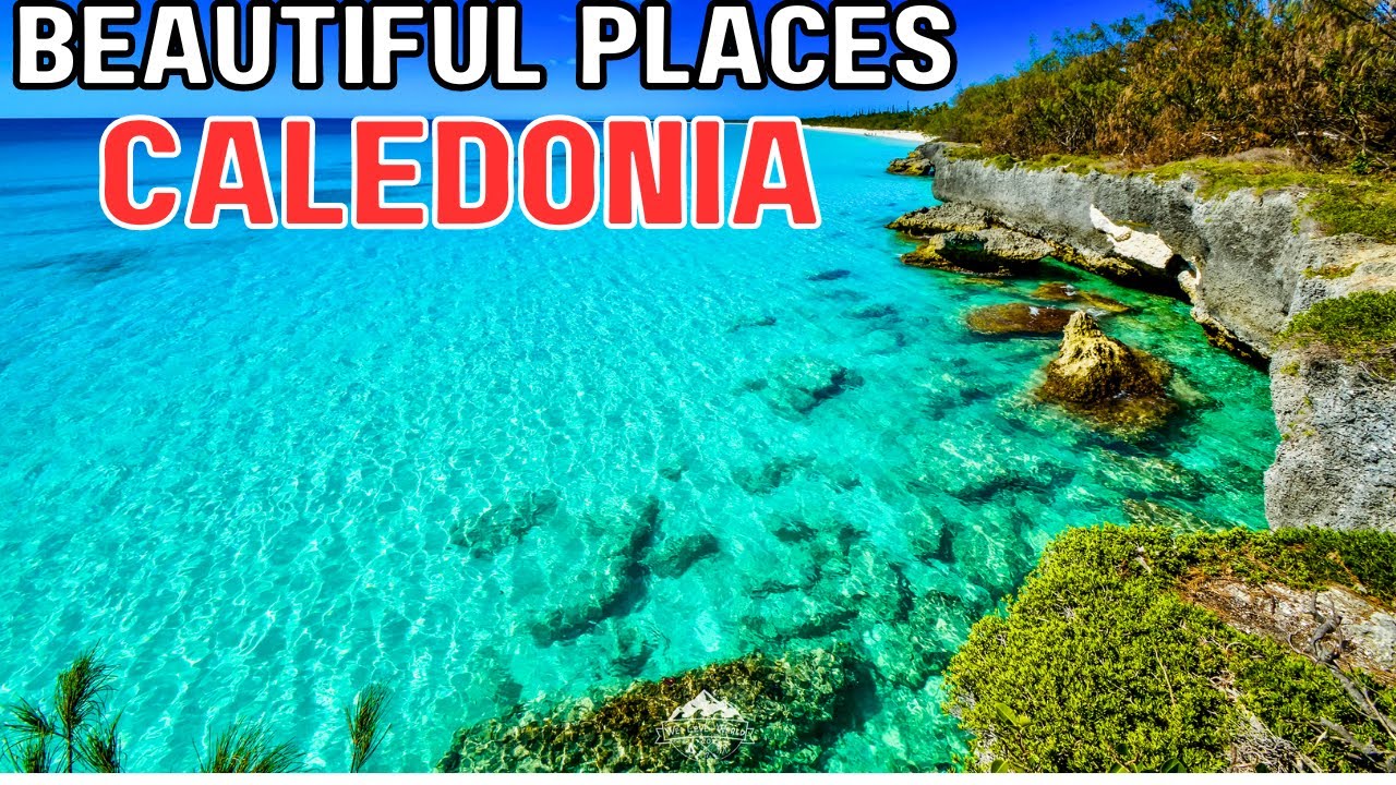 Top 10 Beautiful Places to Visit in Caledonia | Places to Visit in ...