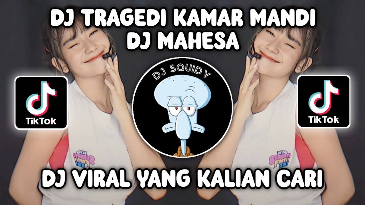 DJ TRAGEDI KAMAR MANDI DJ MAHESA VIRAL FYP TIKTOK TERBARU 2023! - YouTube