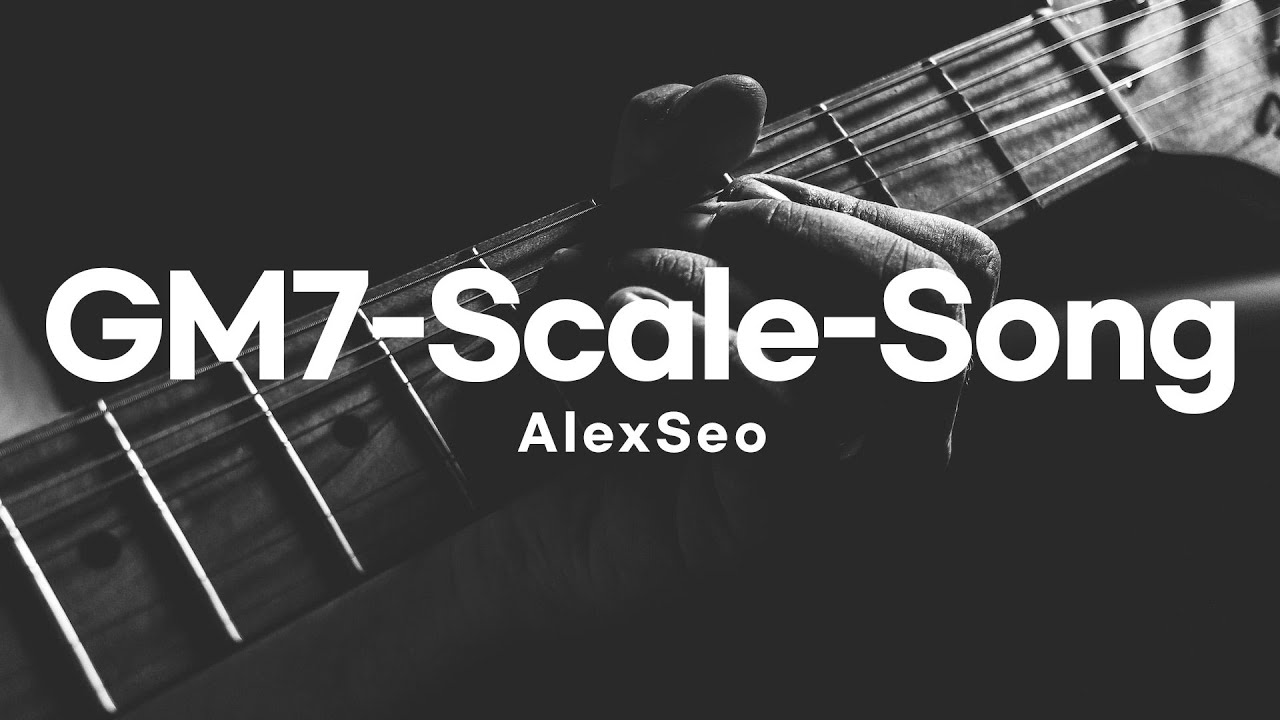 GM7 Scale Song :: GM7 Scale & Diatonic Progression 1 hour Practice ...