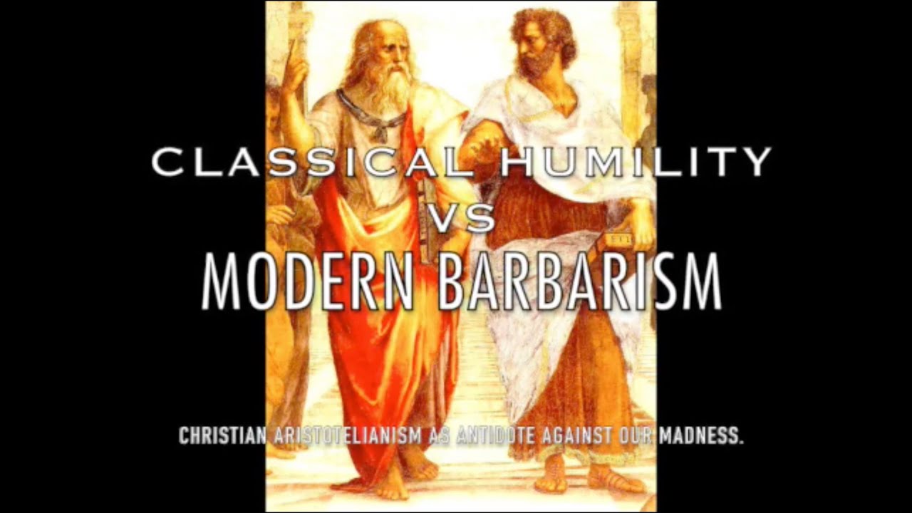 Classical Humility vs Modern Barbarism (from Aristotle to Dante) - YouTube