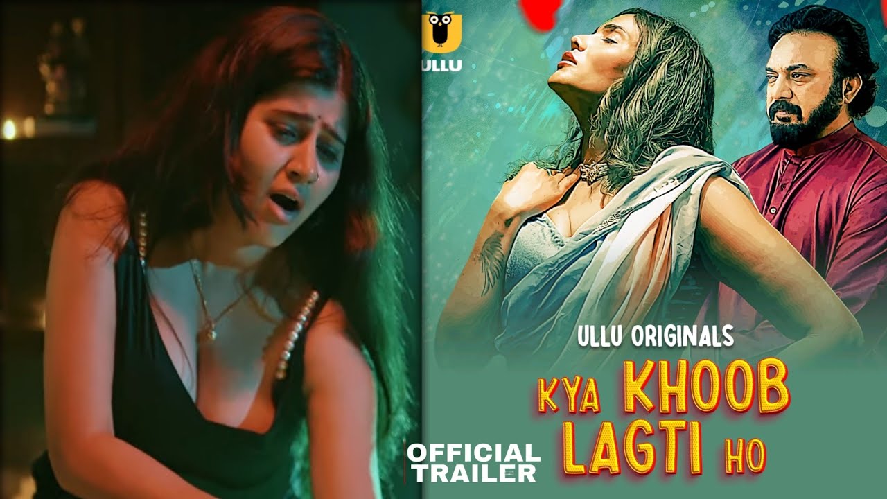 KYA KHOOB LAGTI HO - Official Trailer ! Ullu App ! Ullu New Web Series ...