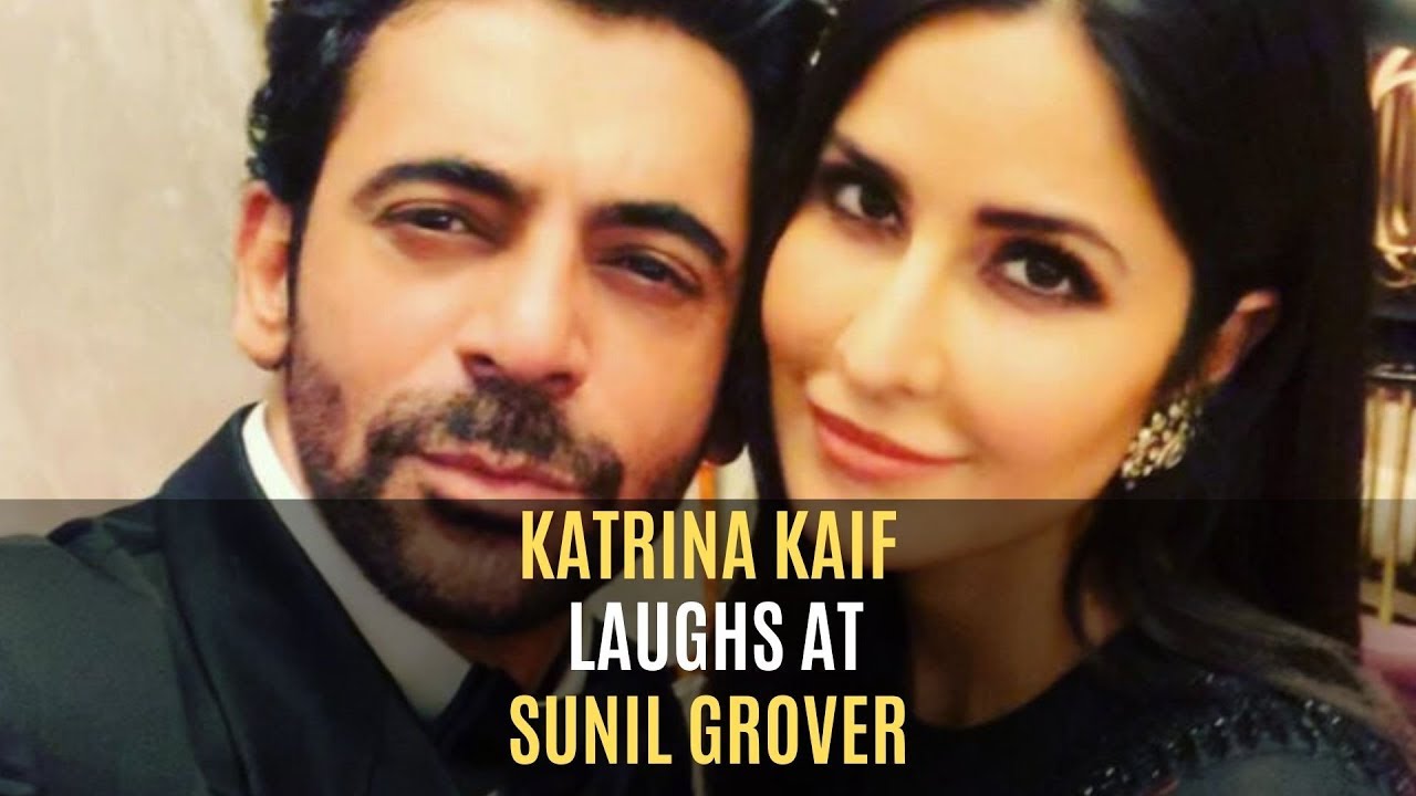 Katrina Kaif Is Laughing Out Loud Over Sunil Grover's Picture With Katy ...