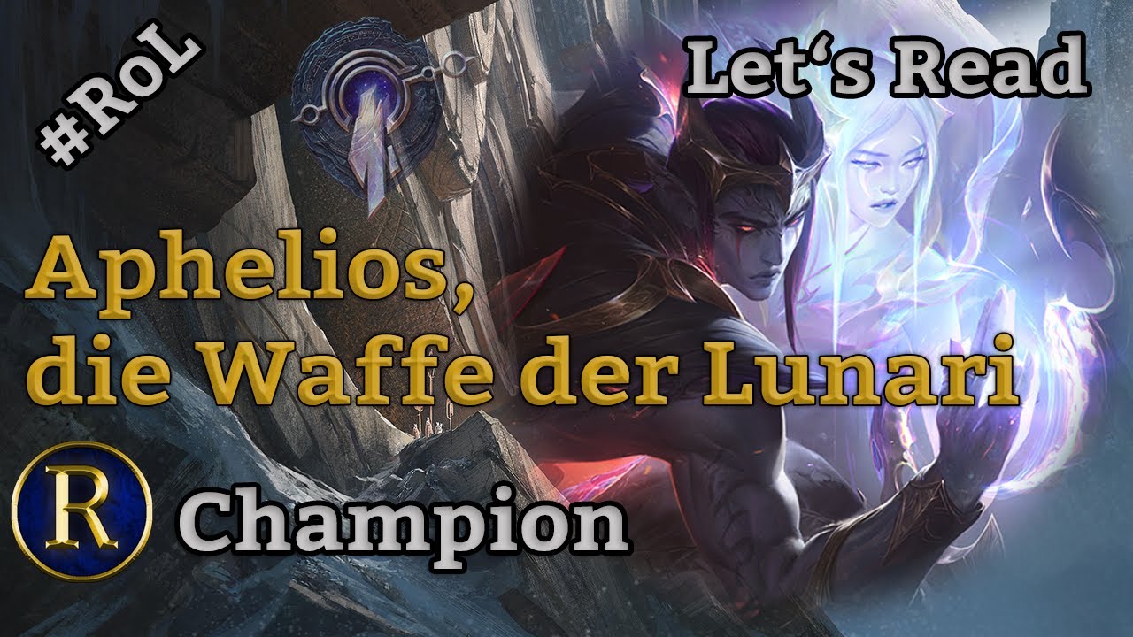 Aphelios, die Waffe der Lunari – Geschichten aus Runeterra/Let's Read ...