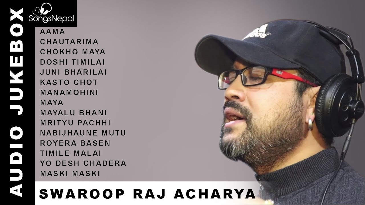 Swaroop Raj Acharya Songs (Audio Jukebox) | Hit Nepali Songs Collection ...