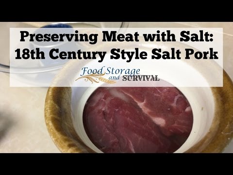 Preserving Meat with Salt: 18th Century Style Salt Pork