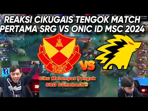 REAKSI CIKUGAIS TENGOK MATCH PERTAMA SRG VS ONIC MSC 2024 - YouTube