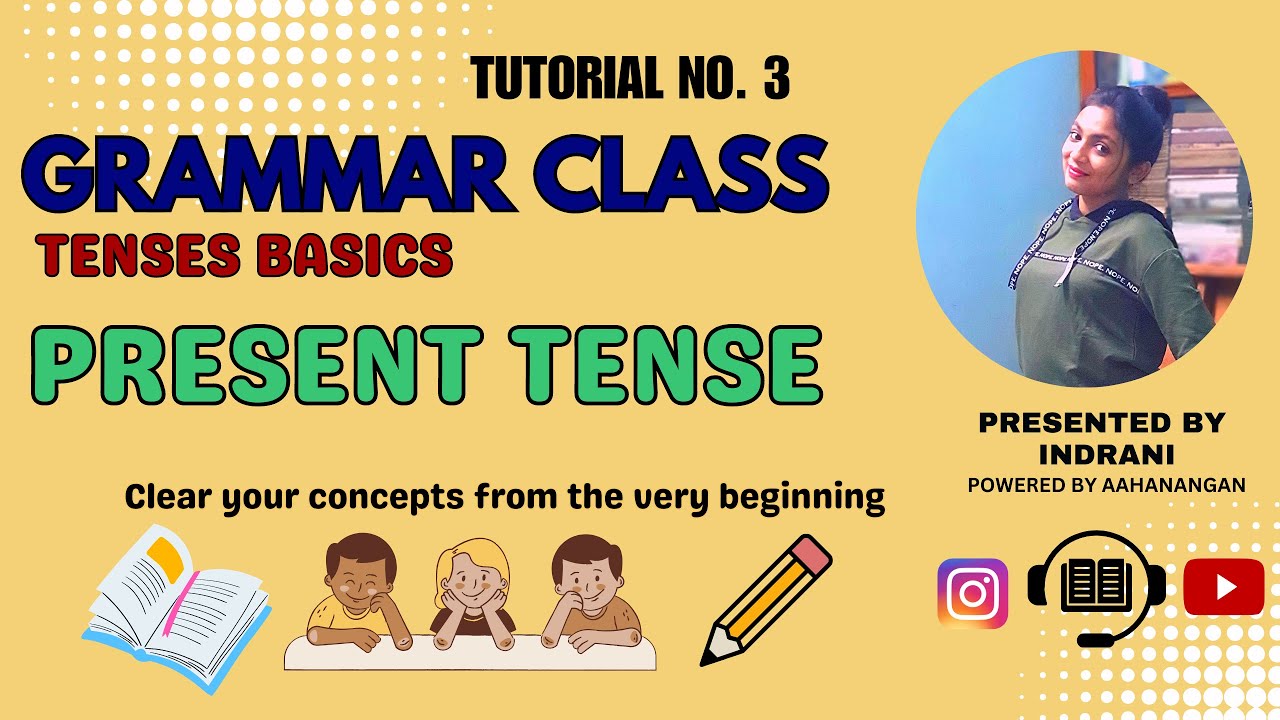 PRESENT TENSE Easy Tutorial | By Indrani | Grammar Lesson 3 - YouTube