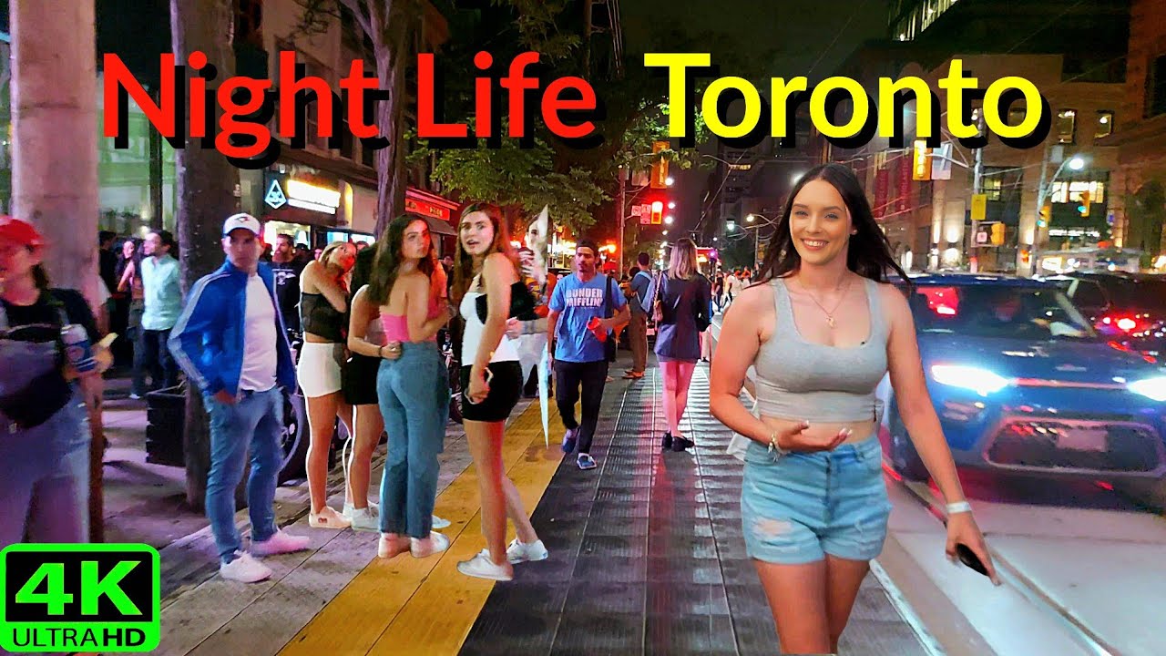 【4K】BEST NIGHTLIFE SUMMER IN TORONTO | DOWNTOWN NIGHTLIFE | CANADA ...