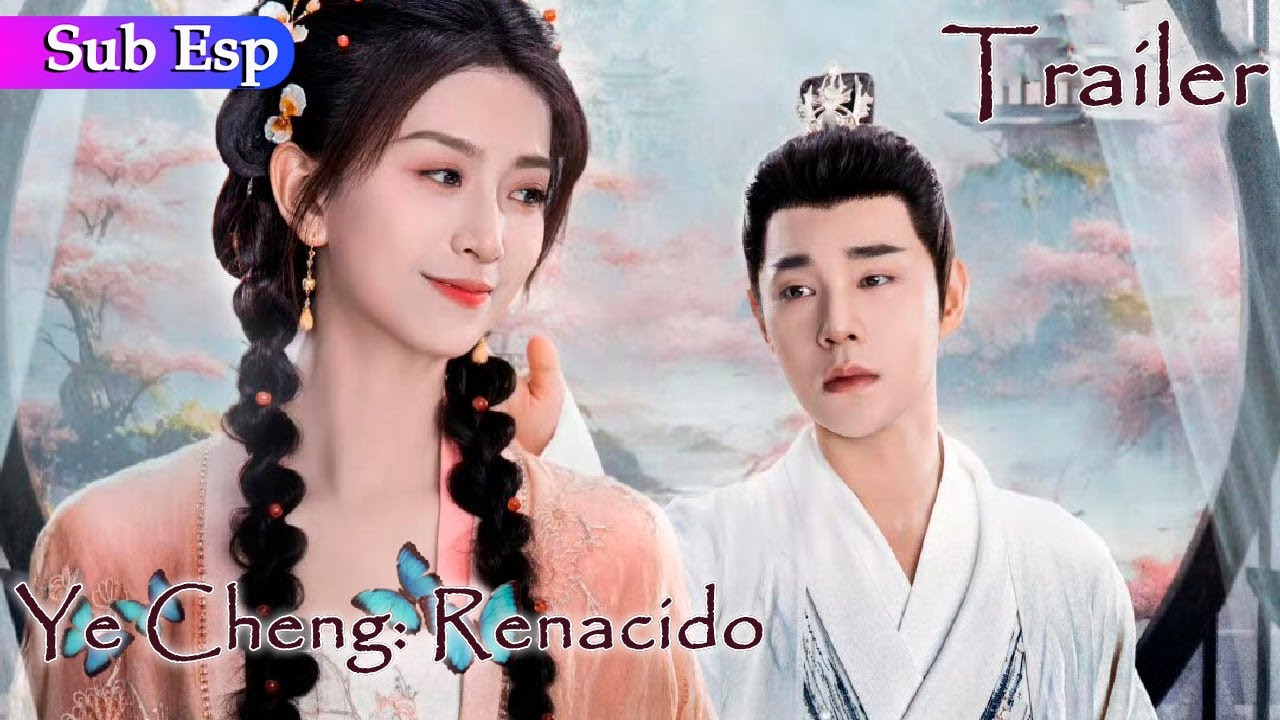 【Trailer】Ye Cheng: Renacido | Ye Cheng: Reborn (Jia Ze, Yuan Hao ...
