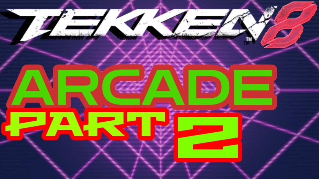 Tekken 8 Arcade PART 2 - YouTube
