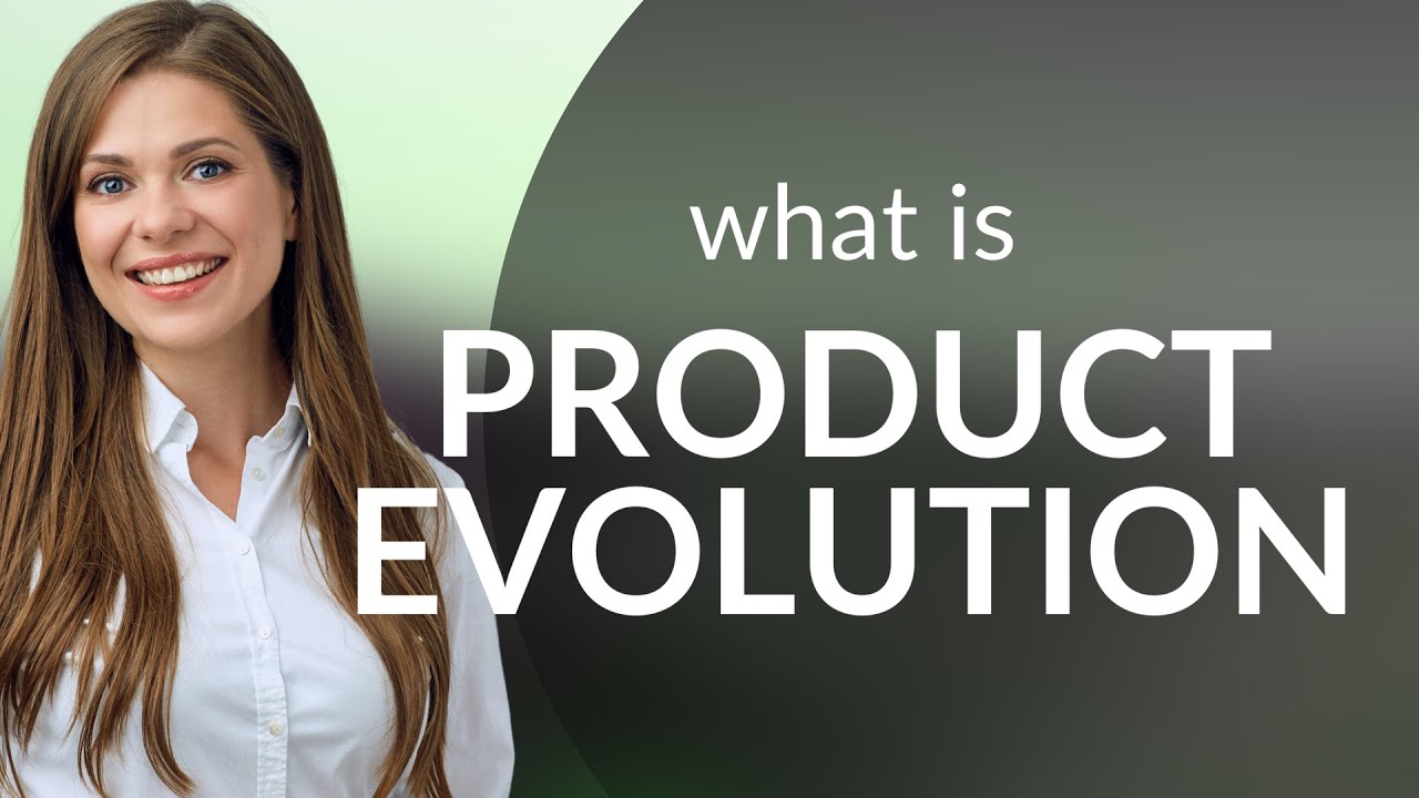 Understanding "Product Evolution" in Simple Terms - YouTube