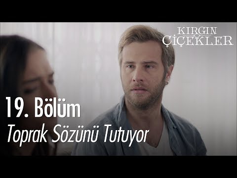 Toprak sözünü tutuyor - Kırgın Çiçekler 19. Bölüm