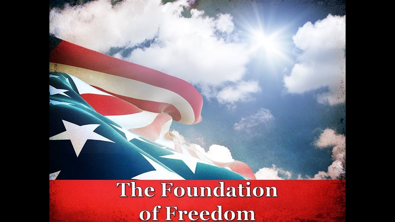 The Foundation of Freedom - YouTube