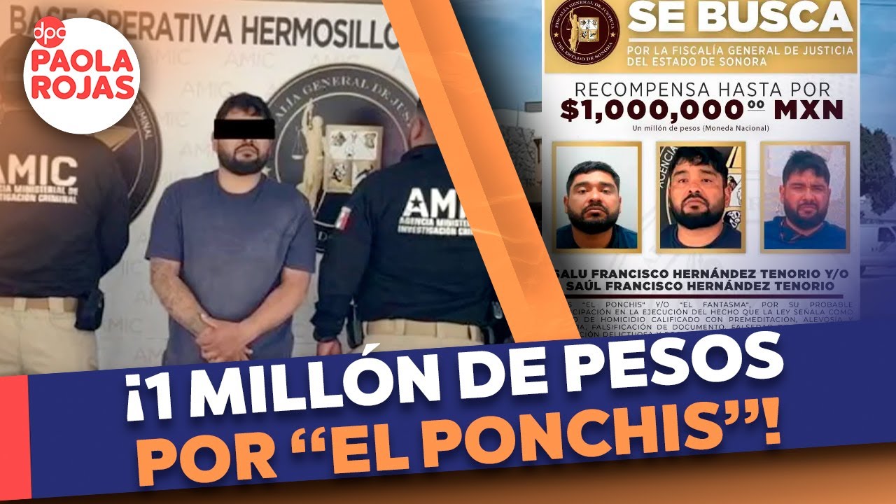 Fiscalía ofrece 1 mdp para quien de información sobre “El Ponchis ...