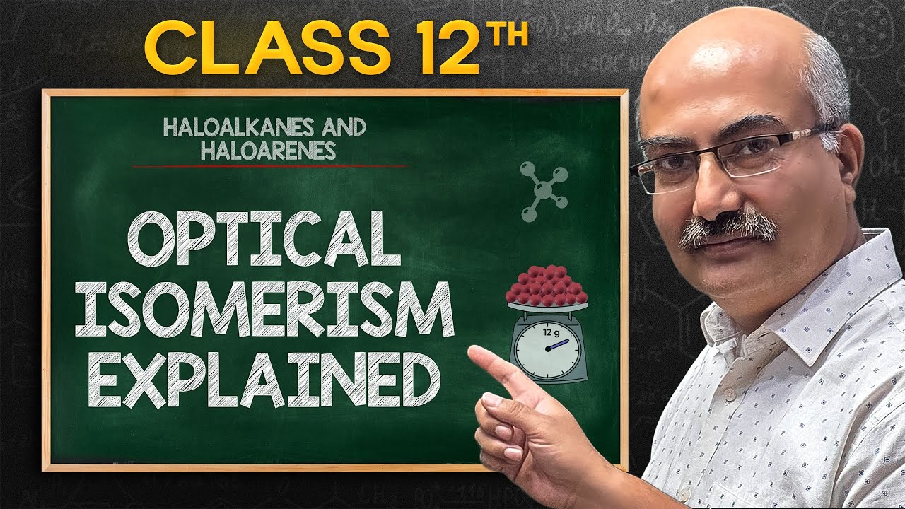 Optical Isomerism | Haloalkanes & Haloarenes | Class 12 Chemistry Explained - YouTube