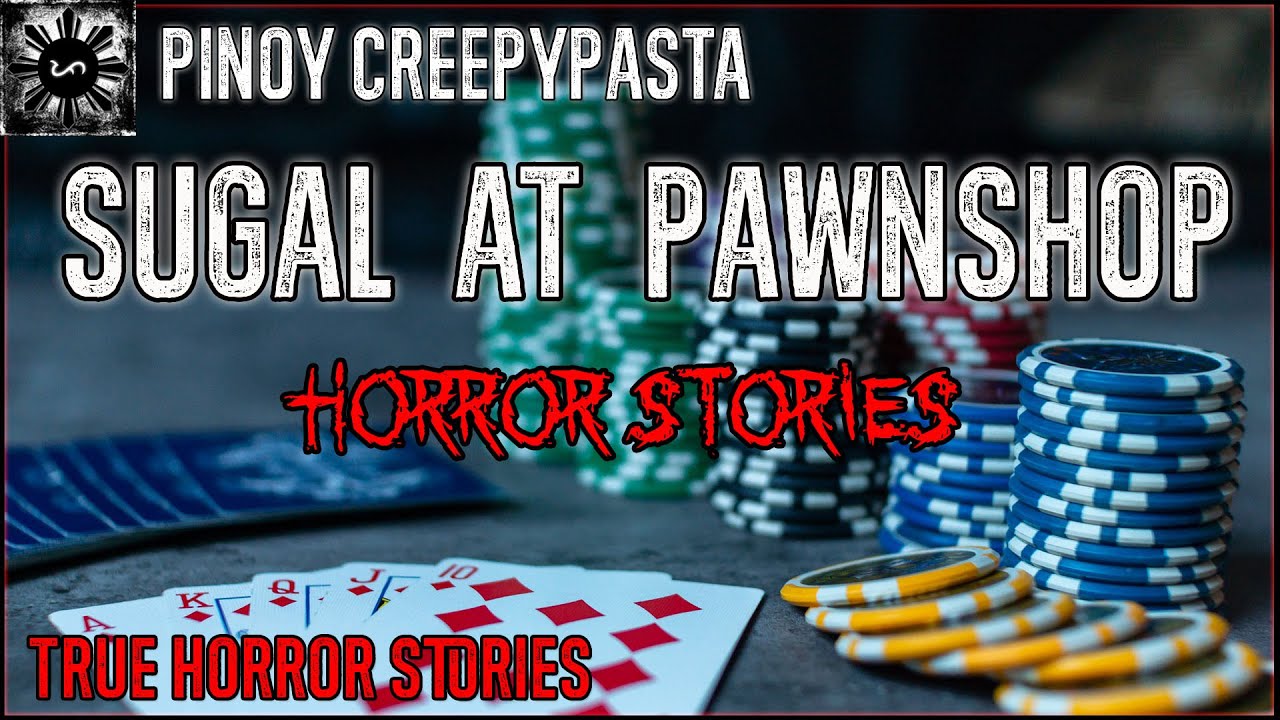Sugal At Pawn Shop Horror | Tagalog Stories | Pinoy Creepypasta - YouTube