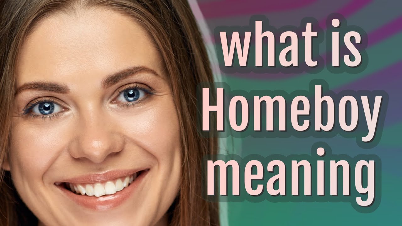 Homeboy | meaning of Homeboy - YouTube