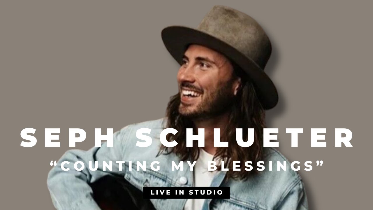Seph Schlueter | "Counting My Blessings - YouTube