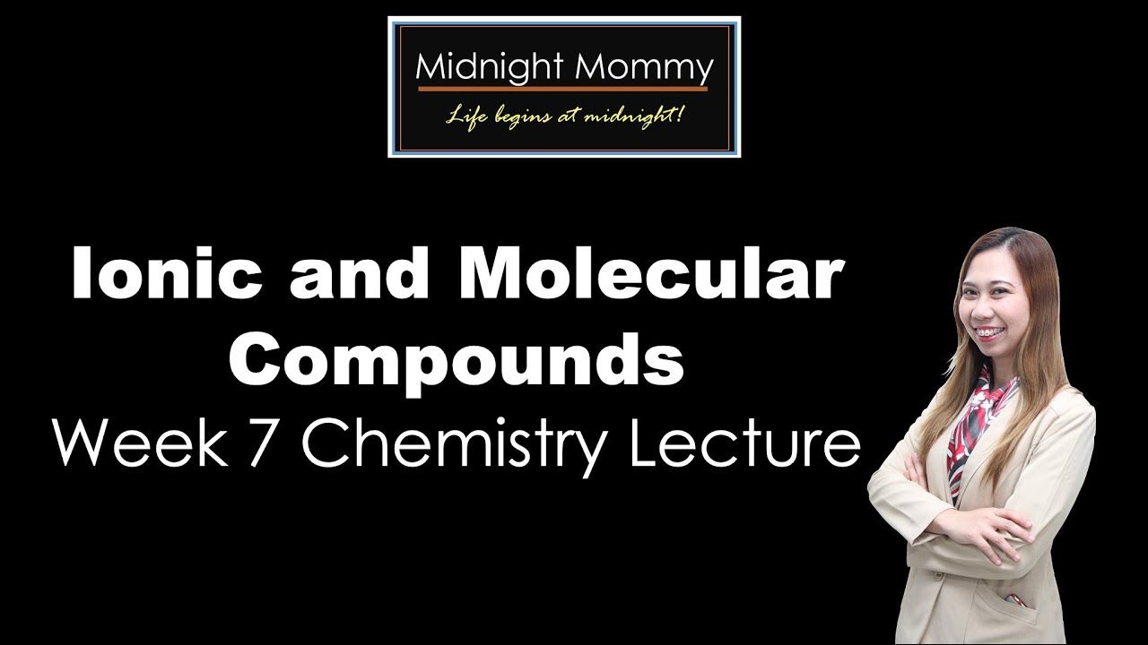 WEEK 7 CHEMISTRY: IONIC AND MOLECULAR COMPOUNDS - YouTube