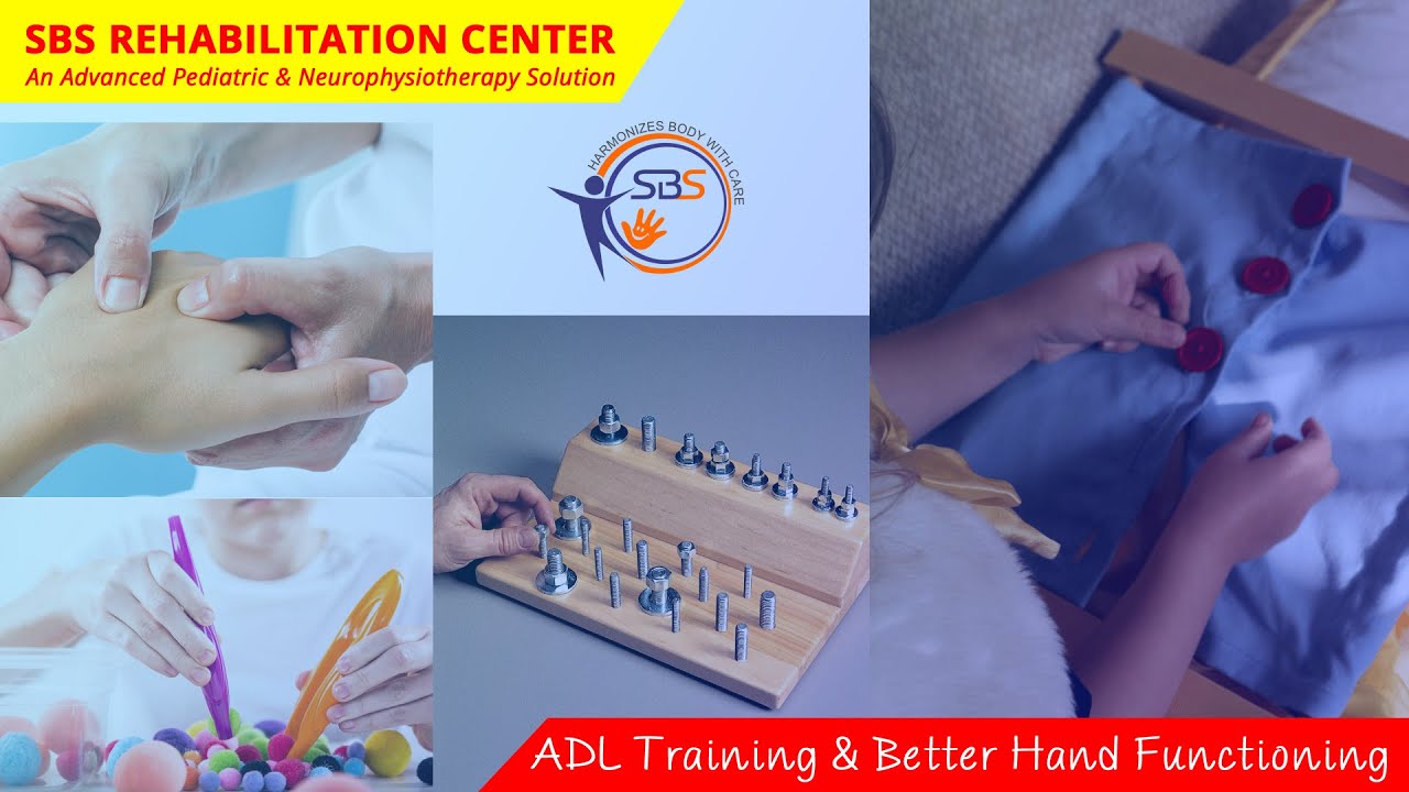 SBS Rehabilitation Offers ADL Training & Better Hand Functioning ...