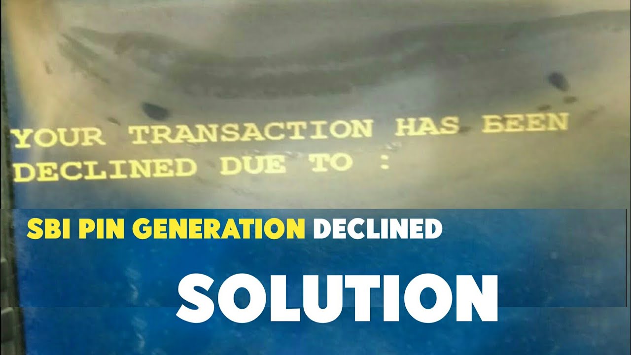 Sbi Atm New Pin Generation Declined Sbi Pin Generation Declined sbi-atm-new-pin-generation-declined-sbi-pin-generation-declined