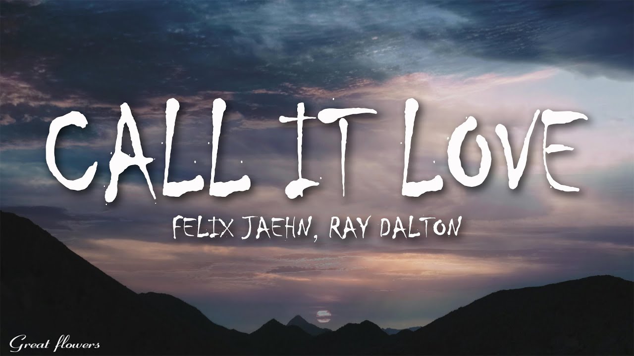 Felix Jaehn, Ray Dalton - Call It Love (Lyrics) - YouTube